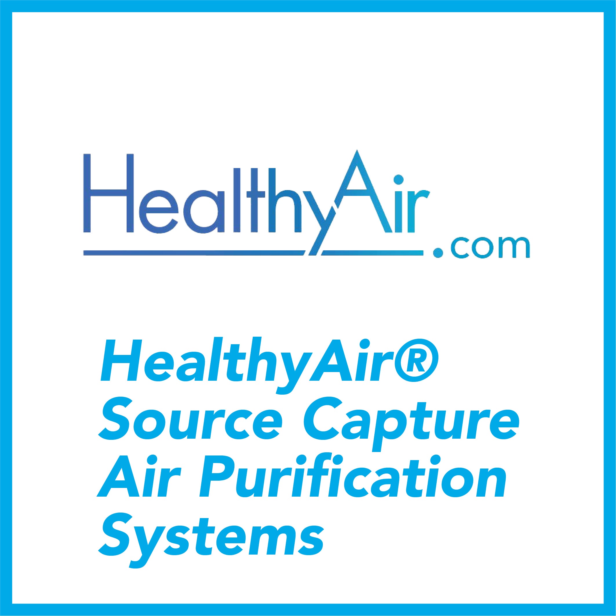 HealthyAir Source Capture Systems and Commercial Air Purifiers ...